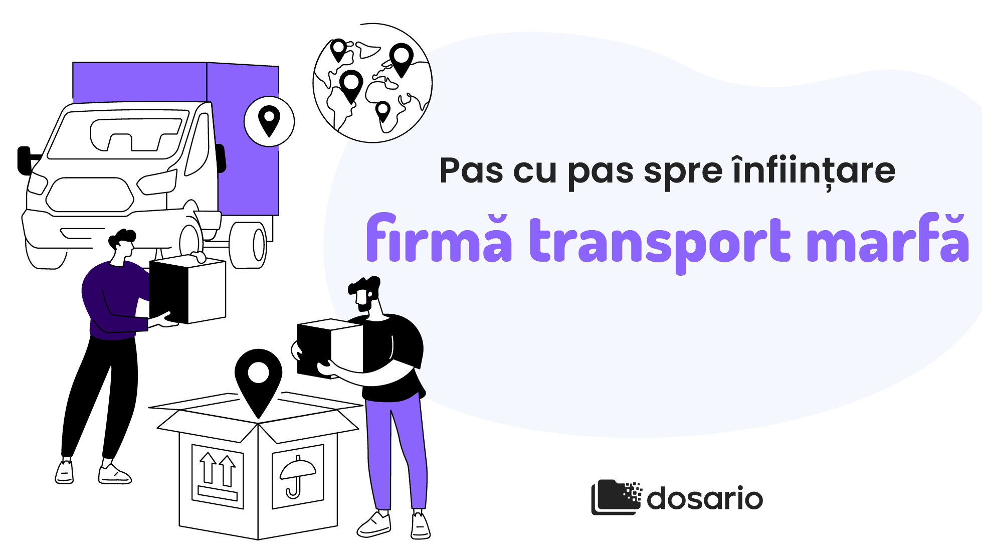 Pas cu pas spre infiintare firma transport marfa in 2025 - Dosario